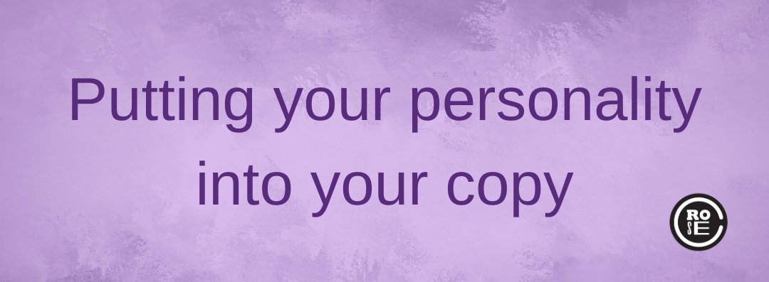 How a Professional Writer Puts Your Personality into Your Copy